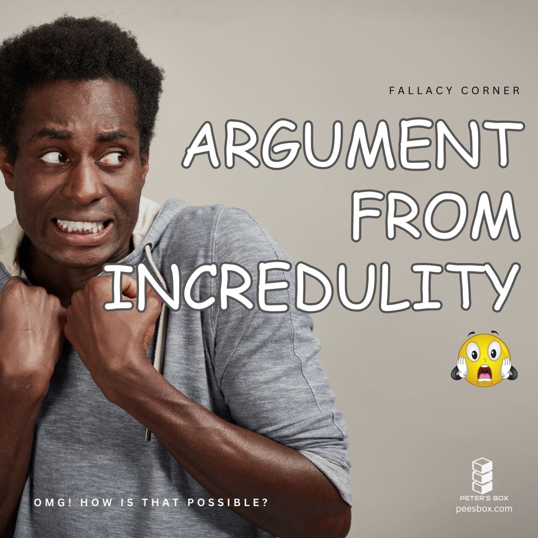 ARGUMENT FROM INCREDULITY - LOGICAL FALLACY EXPLAINED