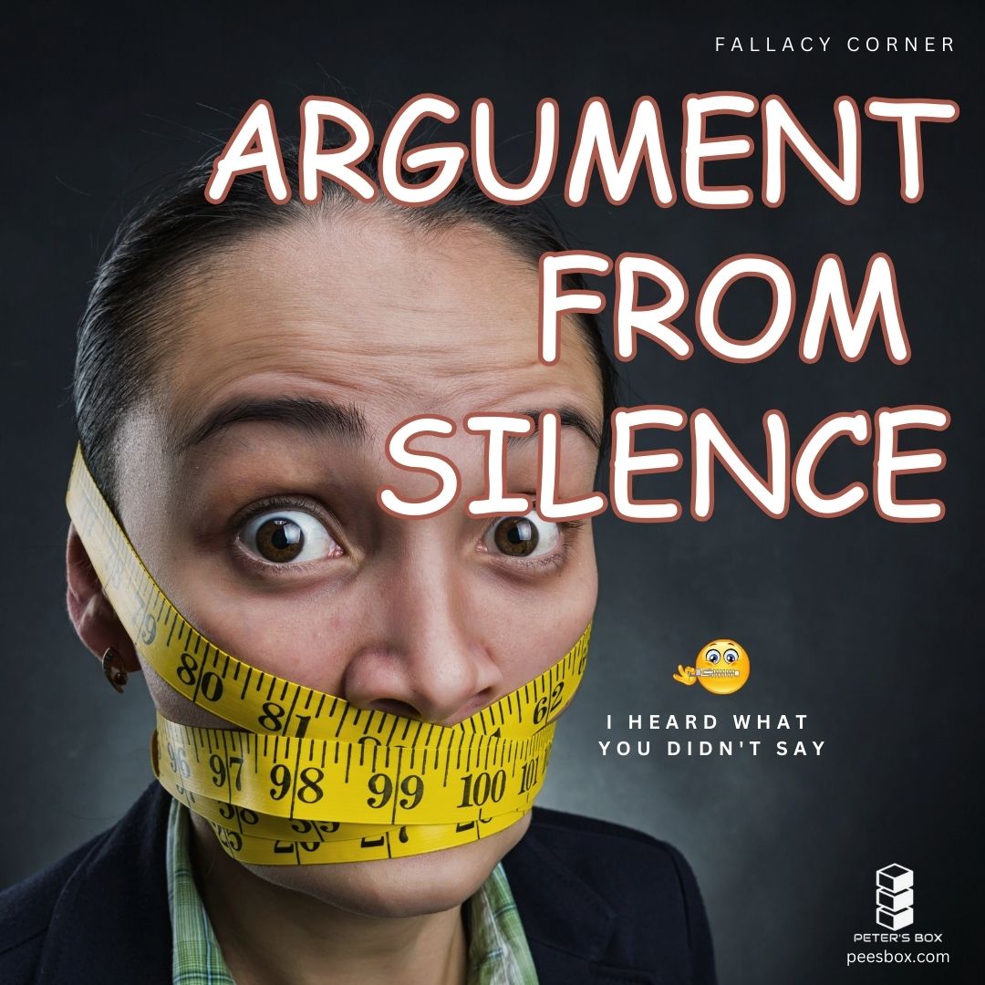 ARGUMENT FROM SILENCE - LOGICAL FALLACY EXPLAINED